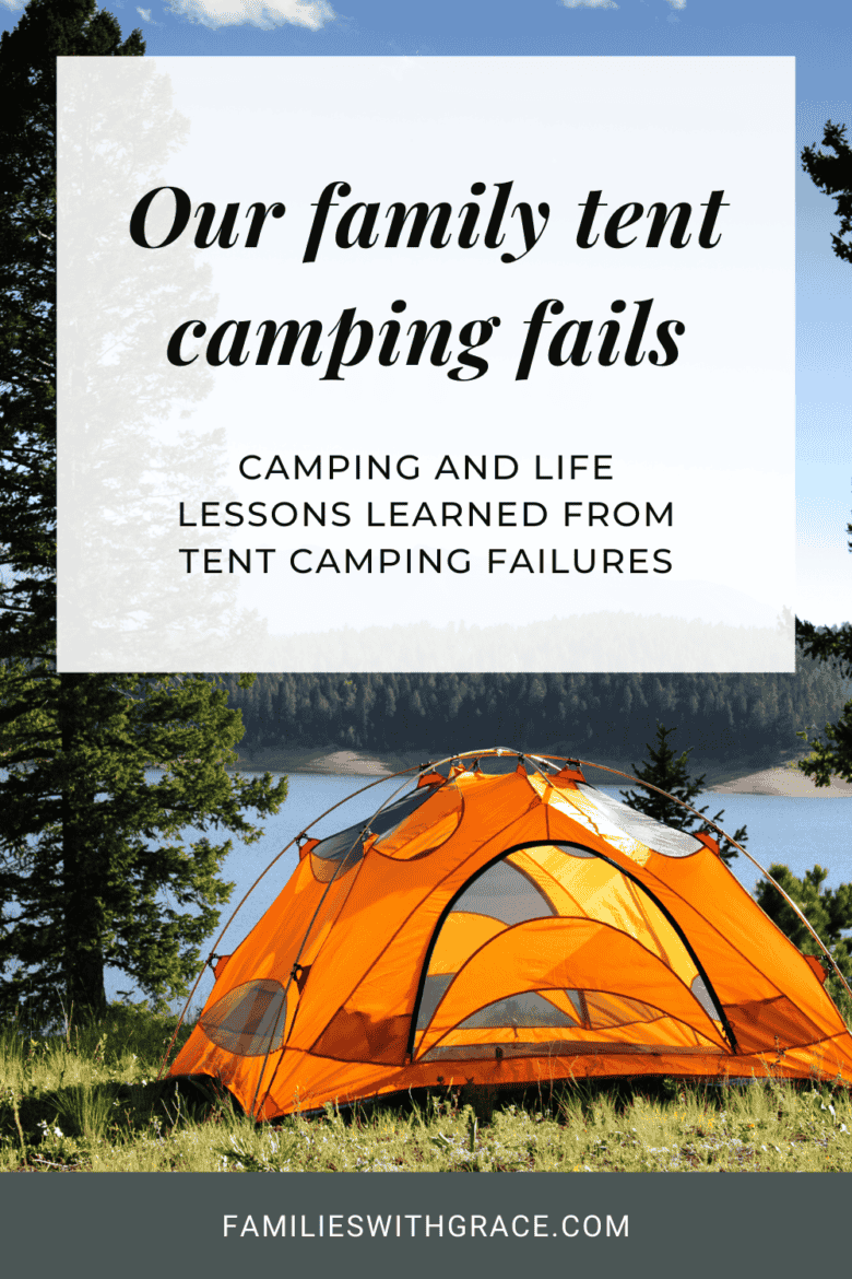 Our family tent camping fails - Families With Grace