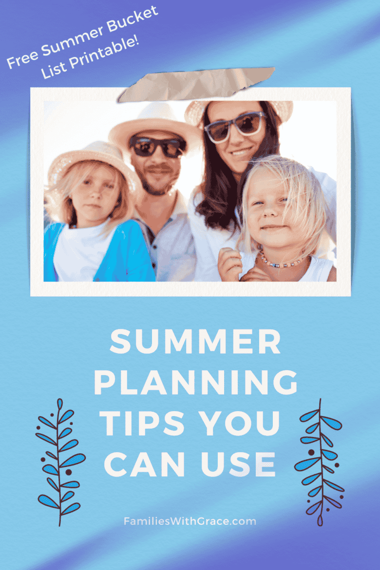 Summer planning tips you can use - Families With Grace
