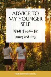 Advice to my younger self - Families With Grace
