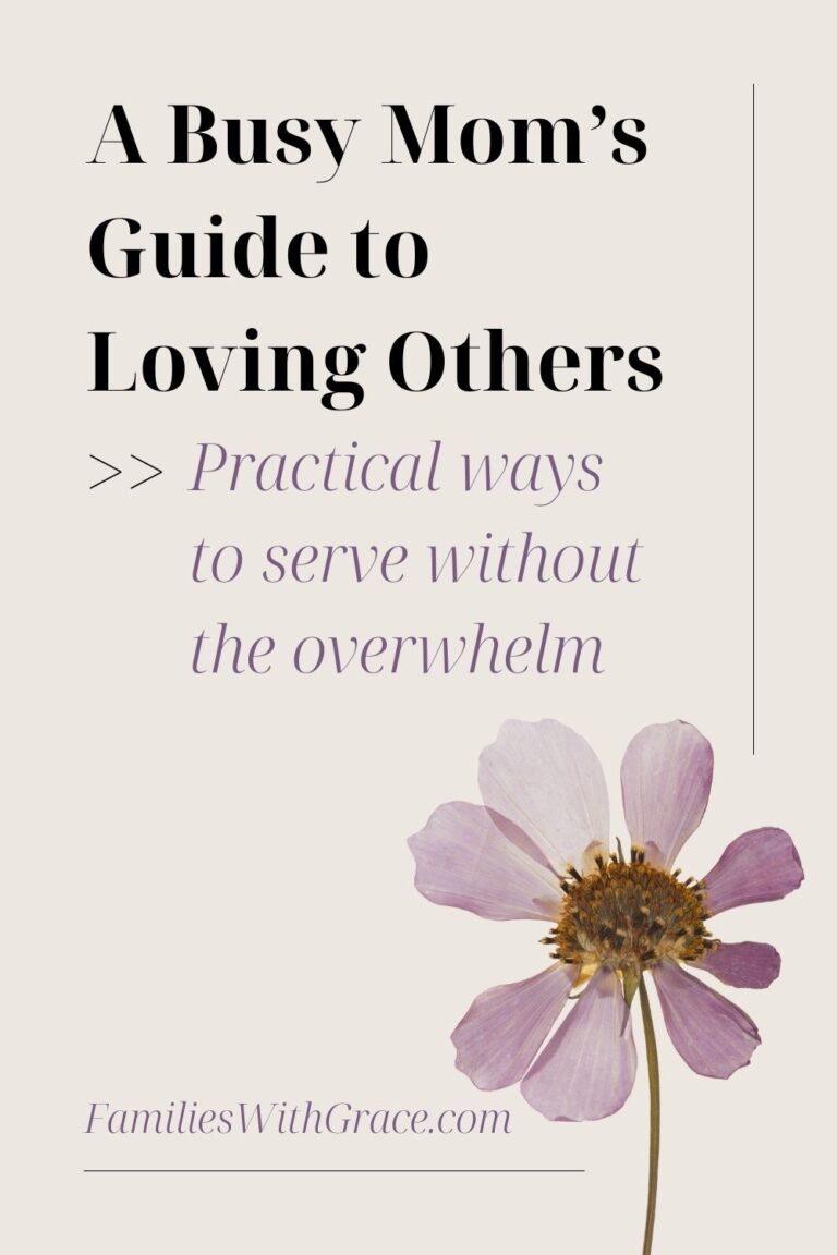 Loving others without burnout: A guide for busy moms - Families With Grace