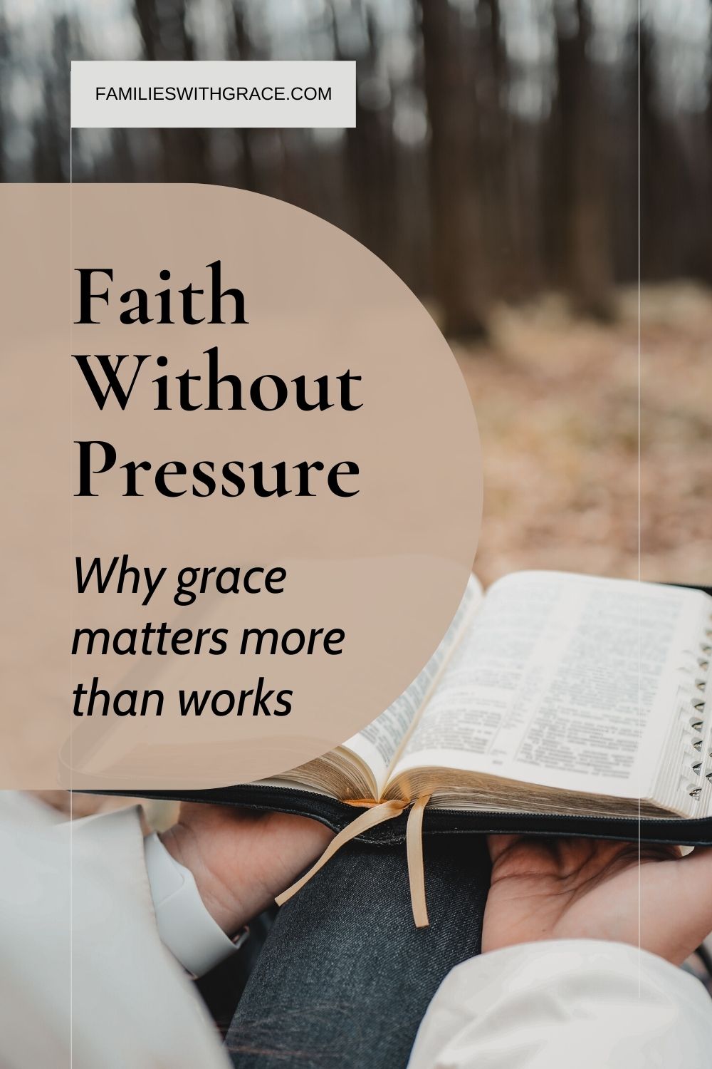 Faith without pressure: Why grace matters more than works - Families ...